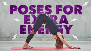 Yoga Poses for Extra Energy - HEALTHY LIVING | NaturesPlus