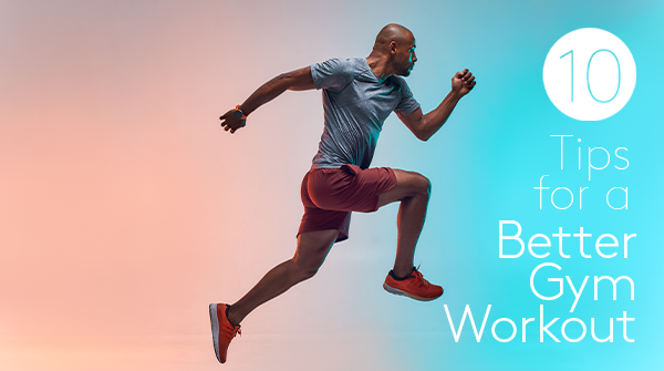 10 Tips for a Better Gym Workout - NaturesPlus