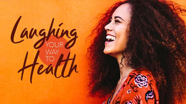 Laughing Your Way to Health - NaturesPlus